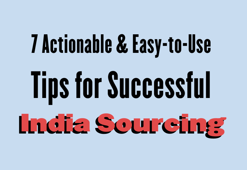 7 Tips for Successful India Sourcing | APOGEE Sourcing